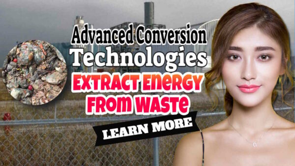 Advanced Conversion Technologies Extract Energy from Waste