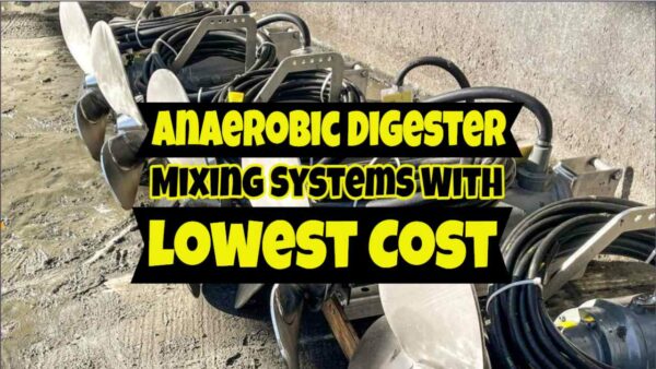 Anaerobic Digester Mixing Systems With Lowest Cost