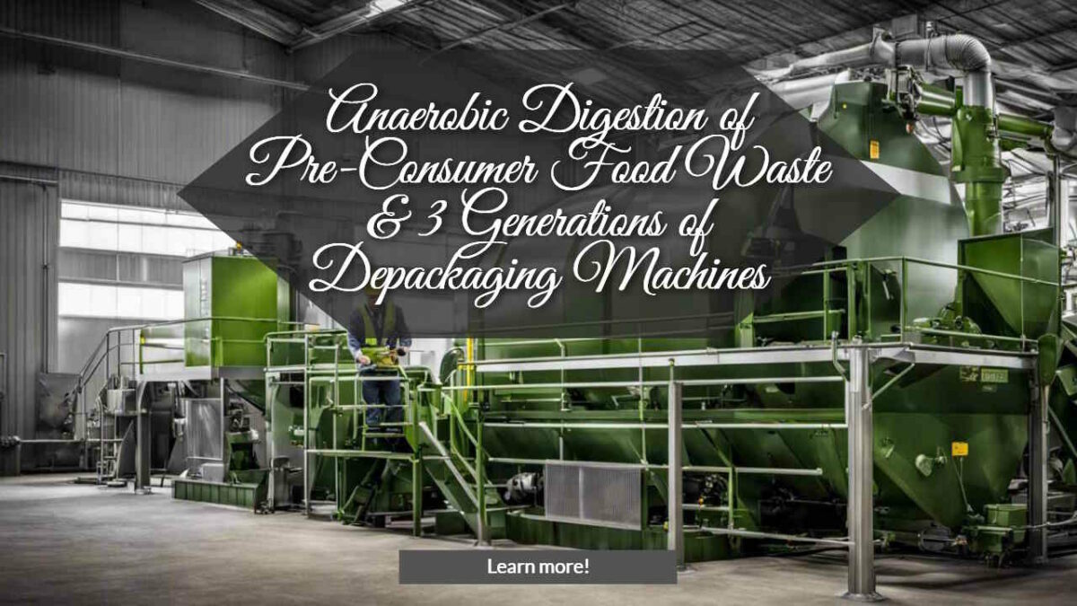 Anaerobic Digestion of Pre-Consumer Food Waste - 3rd Gen!